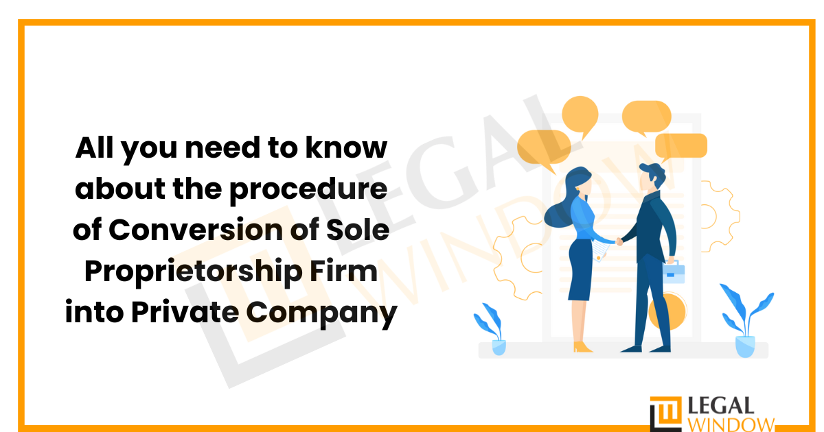 Proprietorship Firm into Private Company » Legal Window