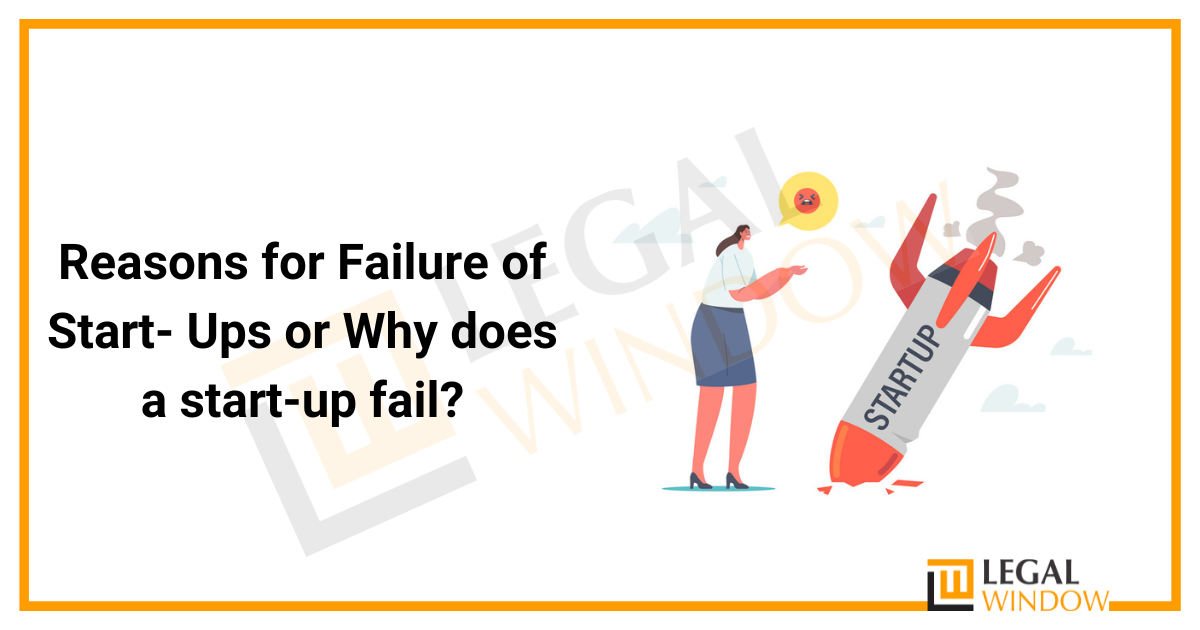 Reasons for Failure of Start- Ups » Legal Window