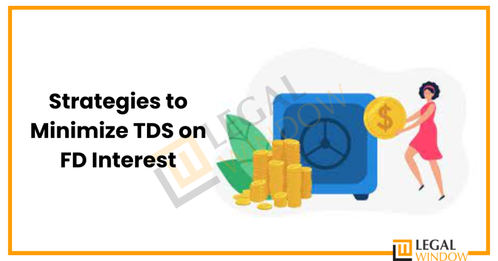 Minimize TDS on FD Interest » Legal Window
