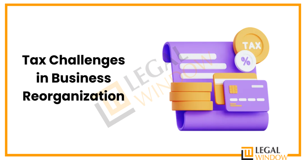 Tax issues in Business Reorganization » Legal Window