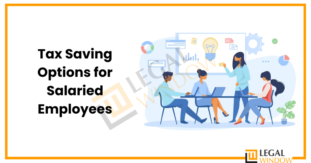 Tax Saving Options for Salaried Employees » Legal Window