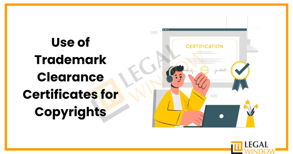 Use of Trademark Clearance Certificates for Copyrights » Legal Window
