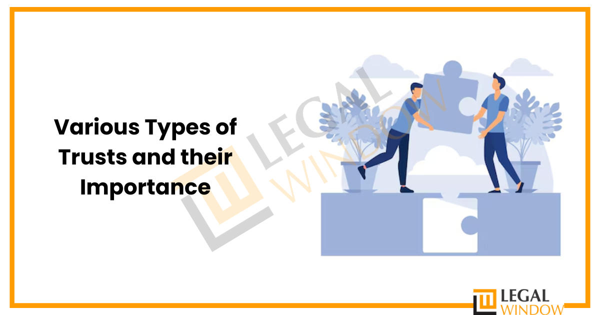 Various Types of Trusts and their Importance » Legal Window