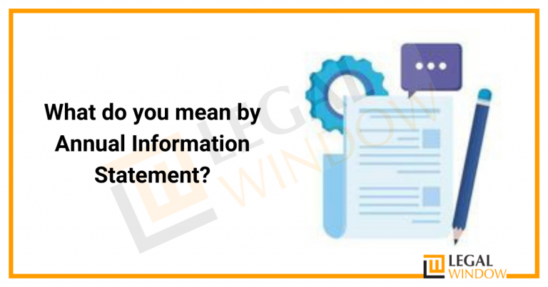 What do you mean by Annual Information Statement? » Legal Window
