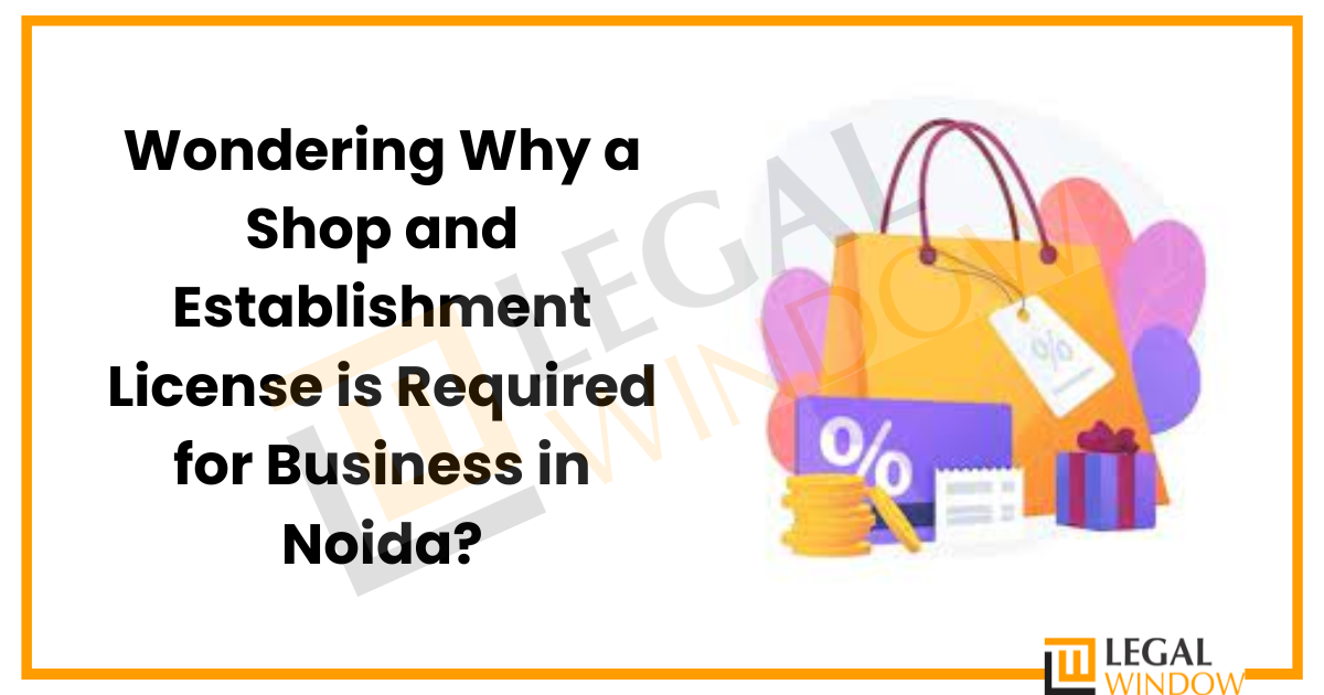 Shop Establishment License in Noida » Legal Window