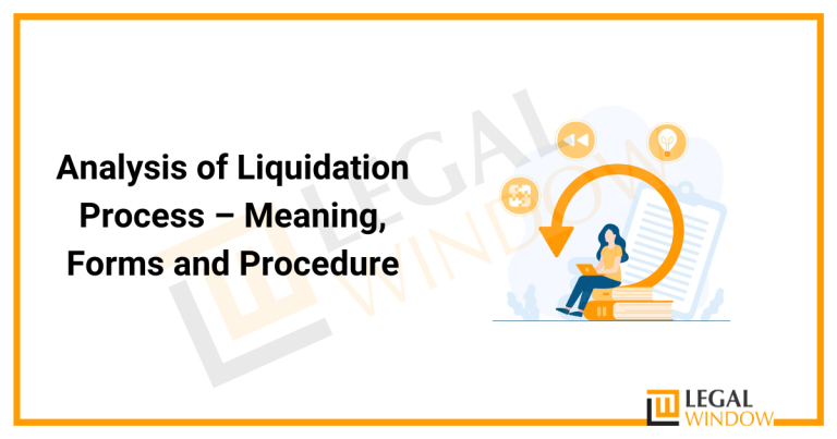 Liquidation Process of a Company | Meaning, Forms and Procedure
