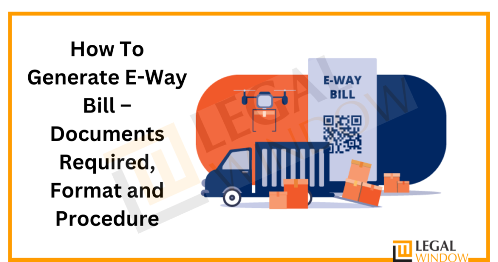 How To Generate E-Way Bill » Legal Window