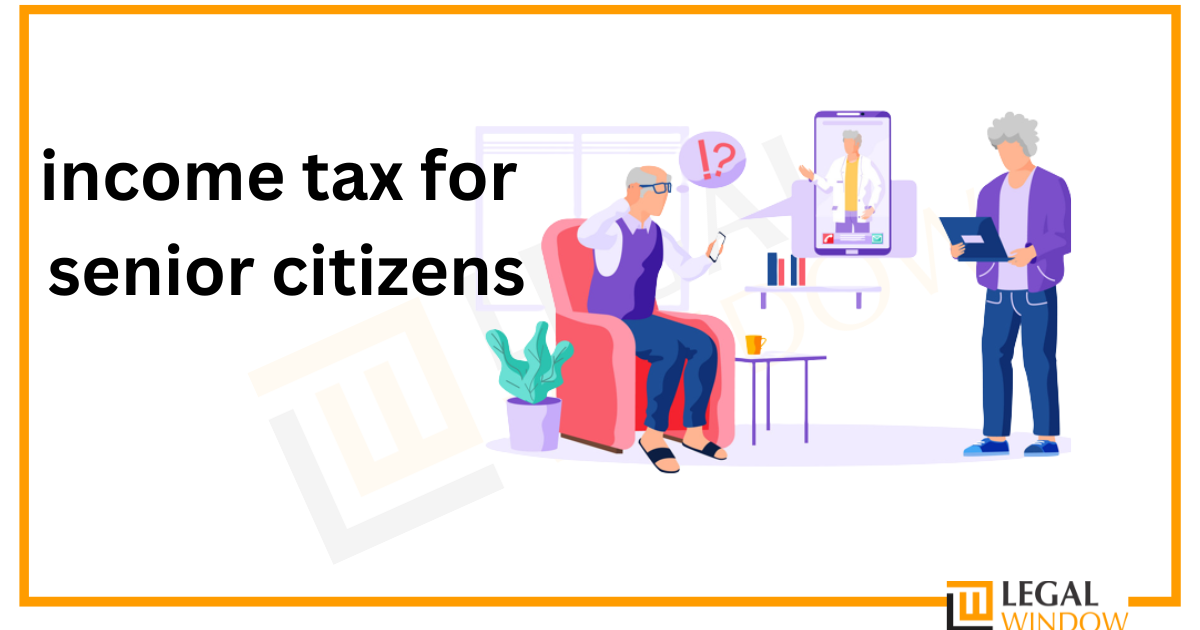 Income Tax for Senior Citizens » Legal Window