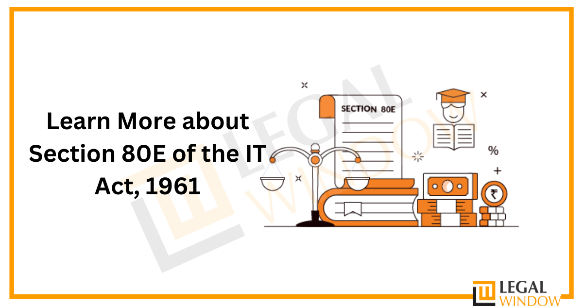 Section 80E of the IT Act 1961 » Legal Window
