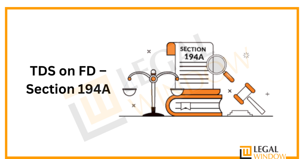 TDS on FD under Section 194A» Legal Window