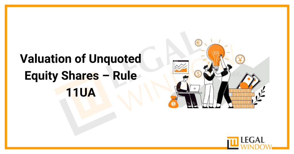 Valuation of Unquoted Equity Shares – Rule 11UA » Legal Window